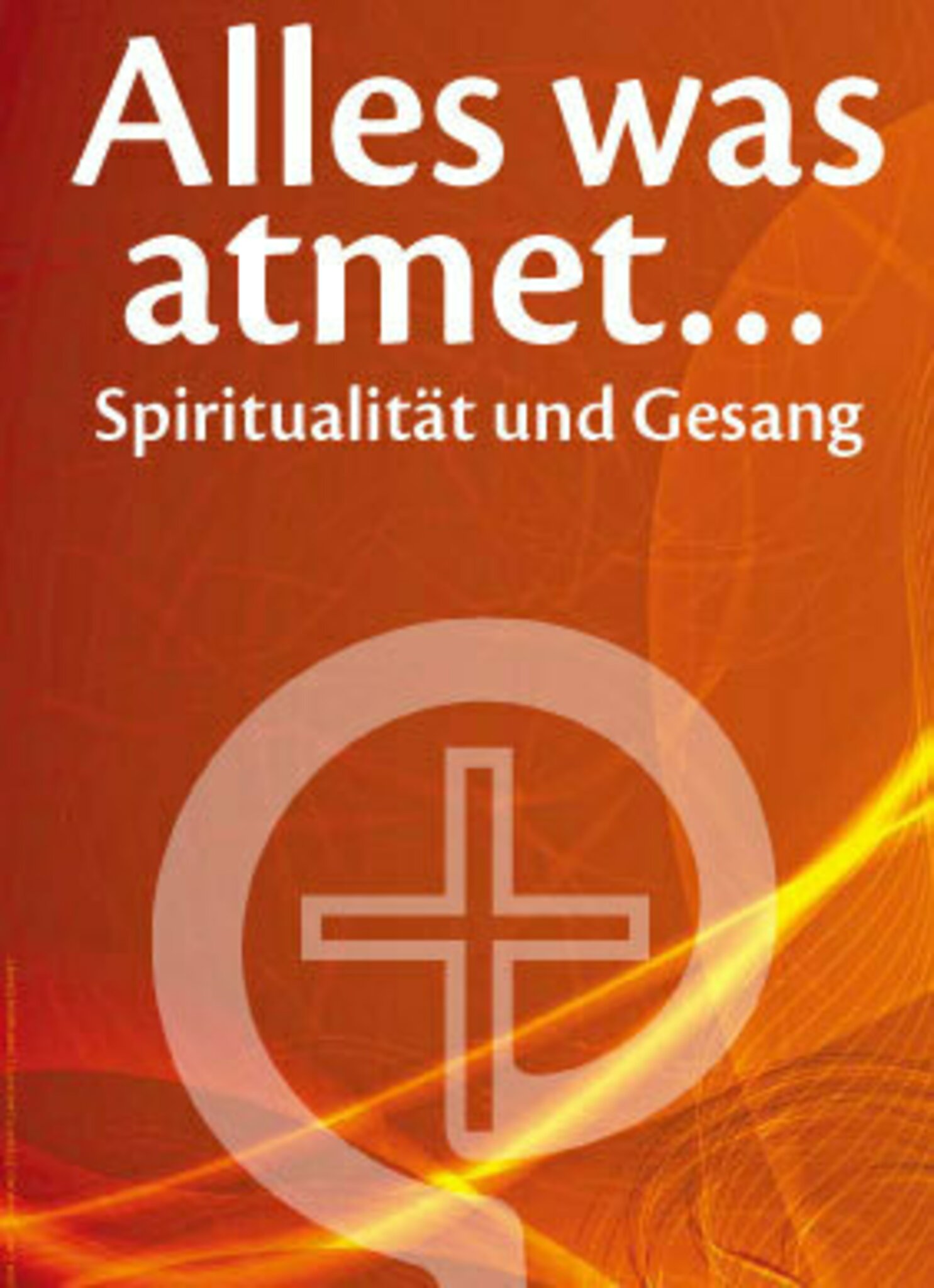 "Alles was atmet ... - Spiritualität und Gesang" - Hamburg