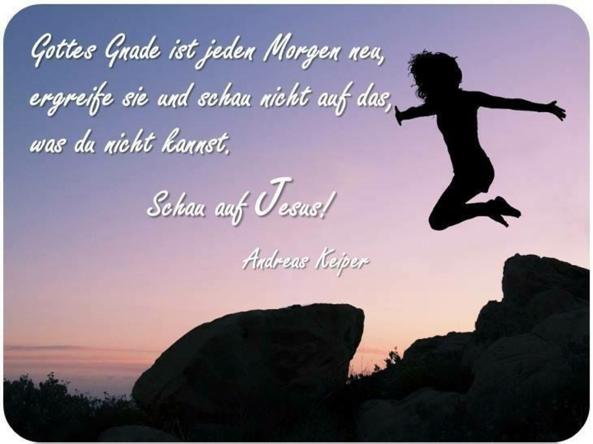 Gottes Gnade ist jeden Morgen neu! Evangelist Andreas Keiper